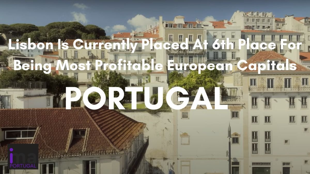 Lisbon Is Currently Placed At 6th Place For Being Most Profitable ...